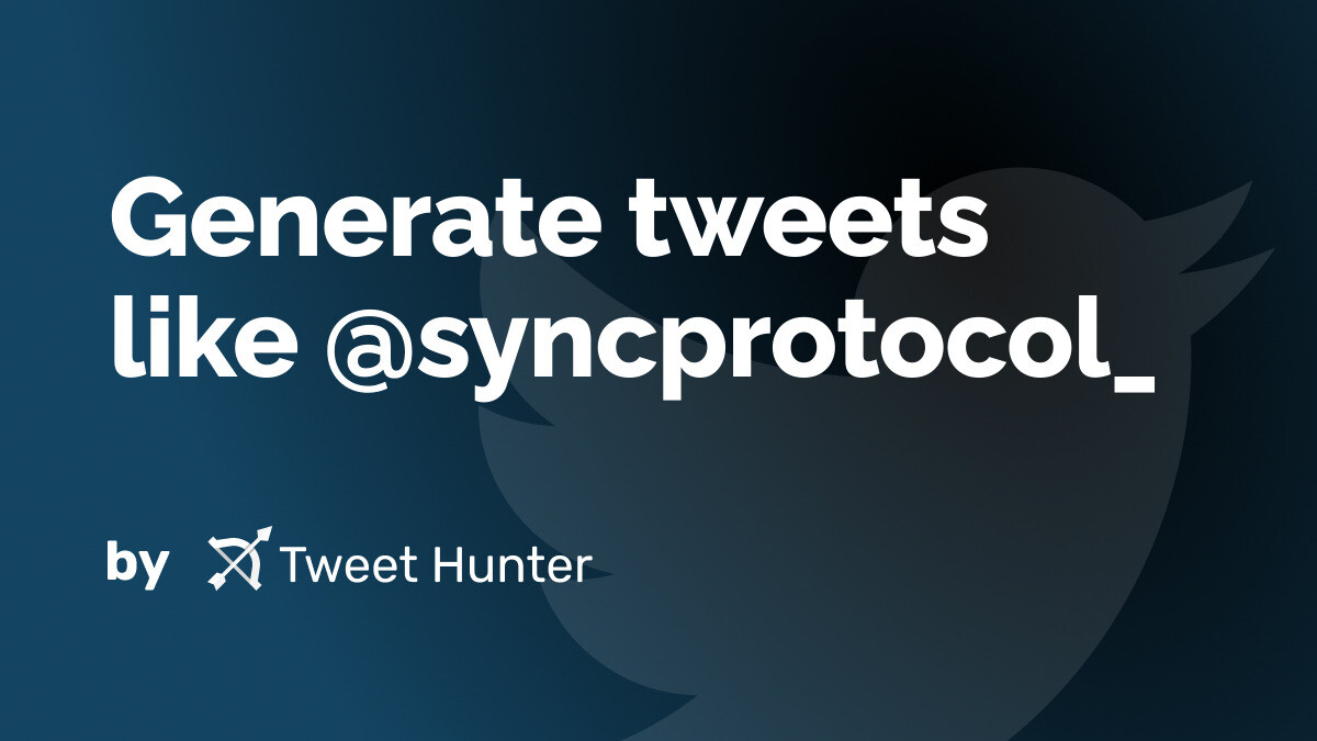 Generate Tweets like @syncprotocol_ with AI